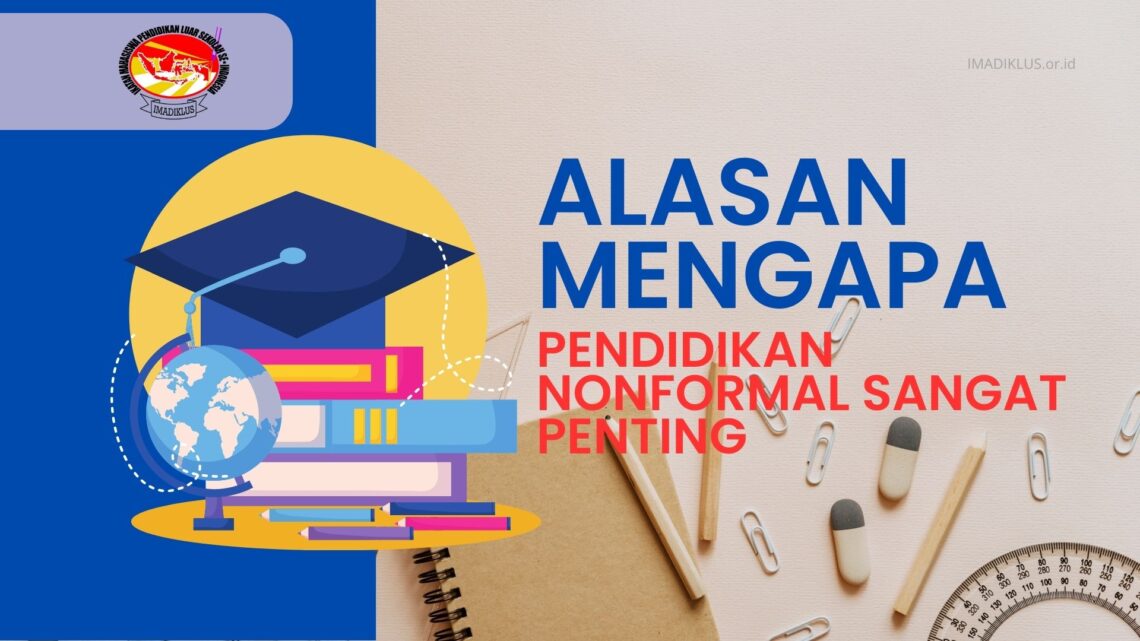 Alasan mengapa pendidikan nonformal sangat penting - IMADIKLUS